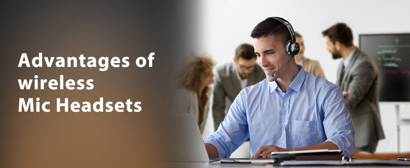 Advantages of wireless Mic Headsets